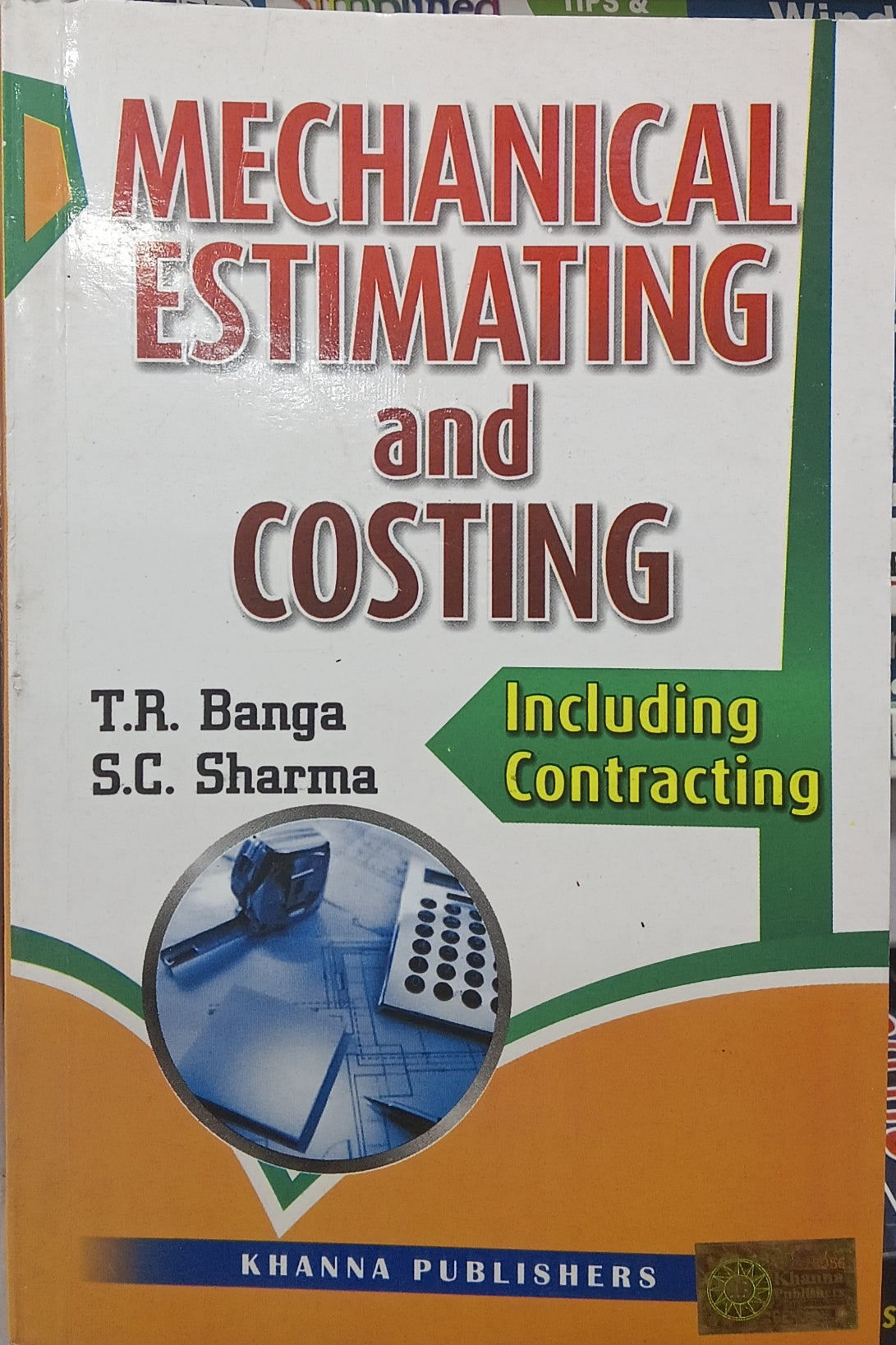 Mechanical Estimating and Costing Including Contracting by S.C.Sharma ...