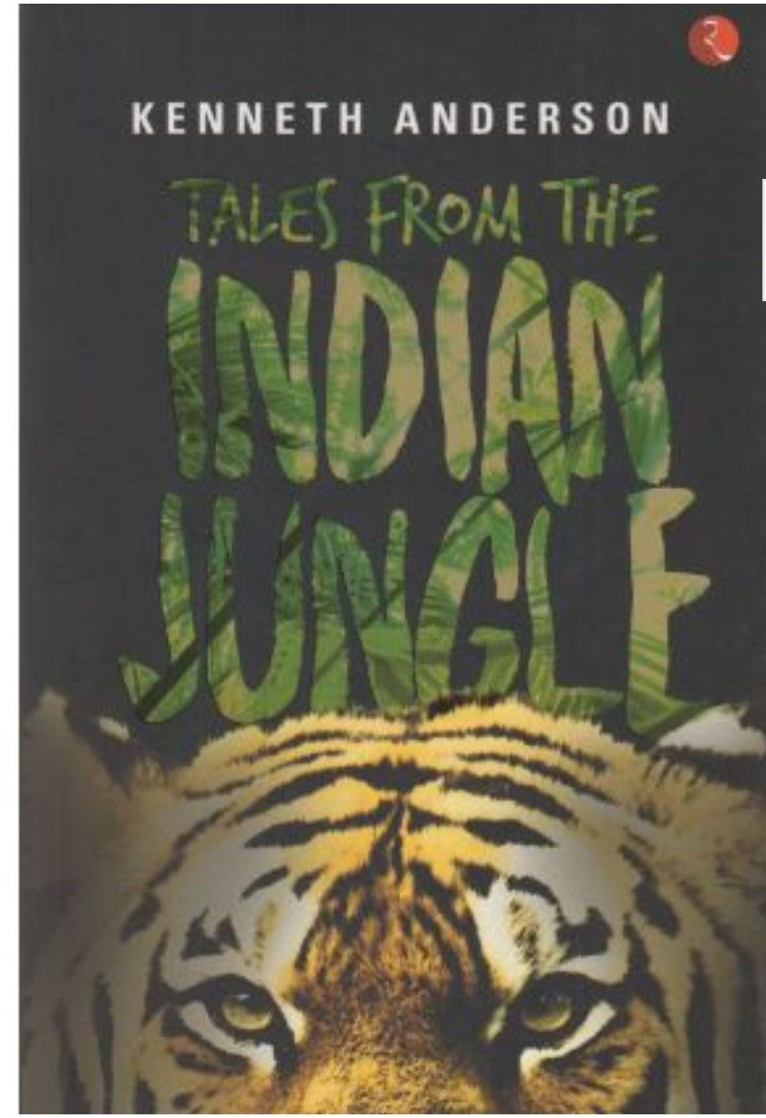 TALES FROM THE INDIAN JUNGLE. By Kenneth Anderson – NEW BOOK WORLD